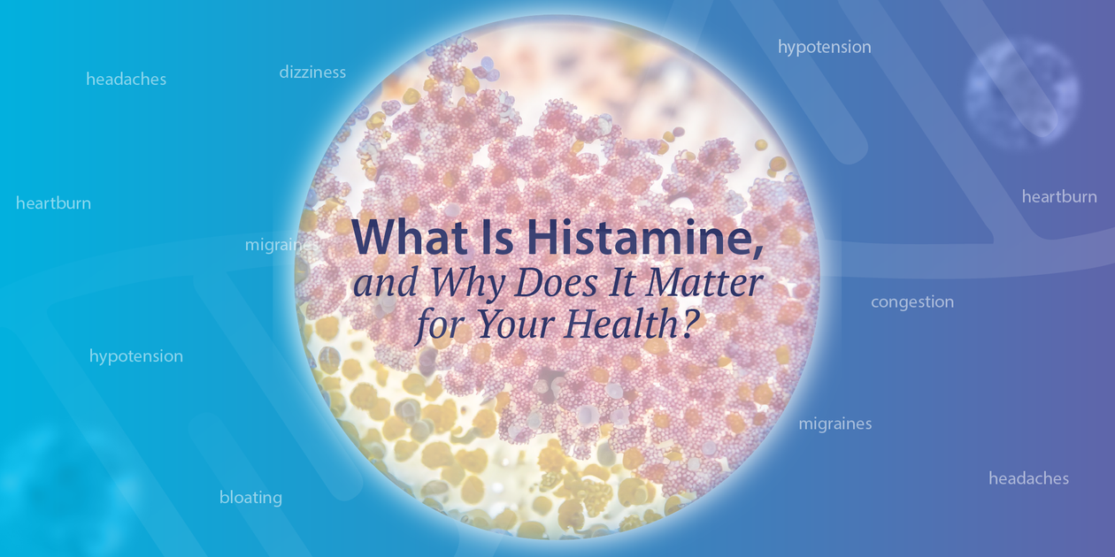 What Is Histamine, and Why Does It Matter for Your Health? — MaxGen Labs